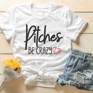 Pitches Be Crazy - Unisex Tshirt. Baseball Mom Shirt, Baseball Shirt ...