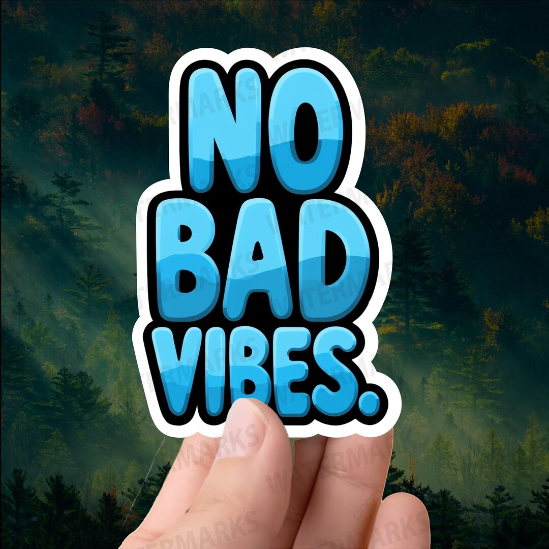 No Bad Vibes Sticker – Positive Quote Waterproof Decal for Laptops and ...
