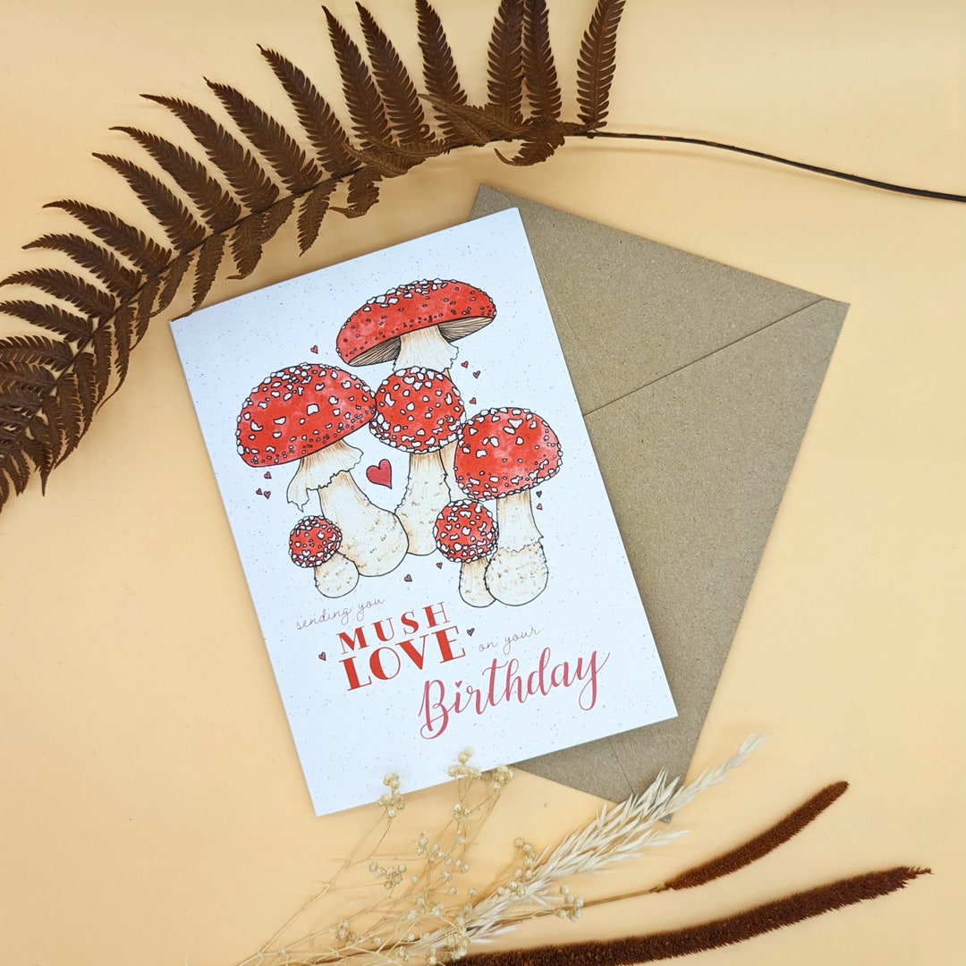 Mushroom Birthday Card Sending Mush Love Illustrated Birthday Card ...