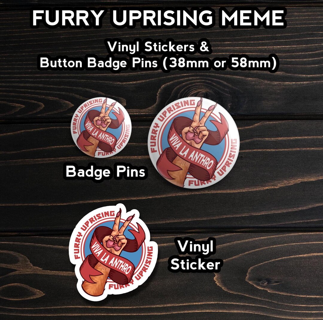 FURRY UPRISING Meme | Stickers / 38mm or 58mm Button Badges (updated ...