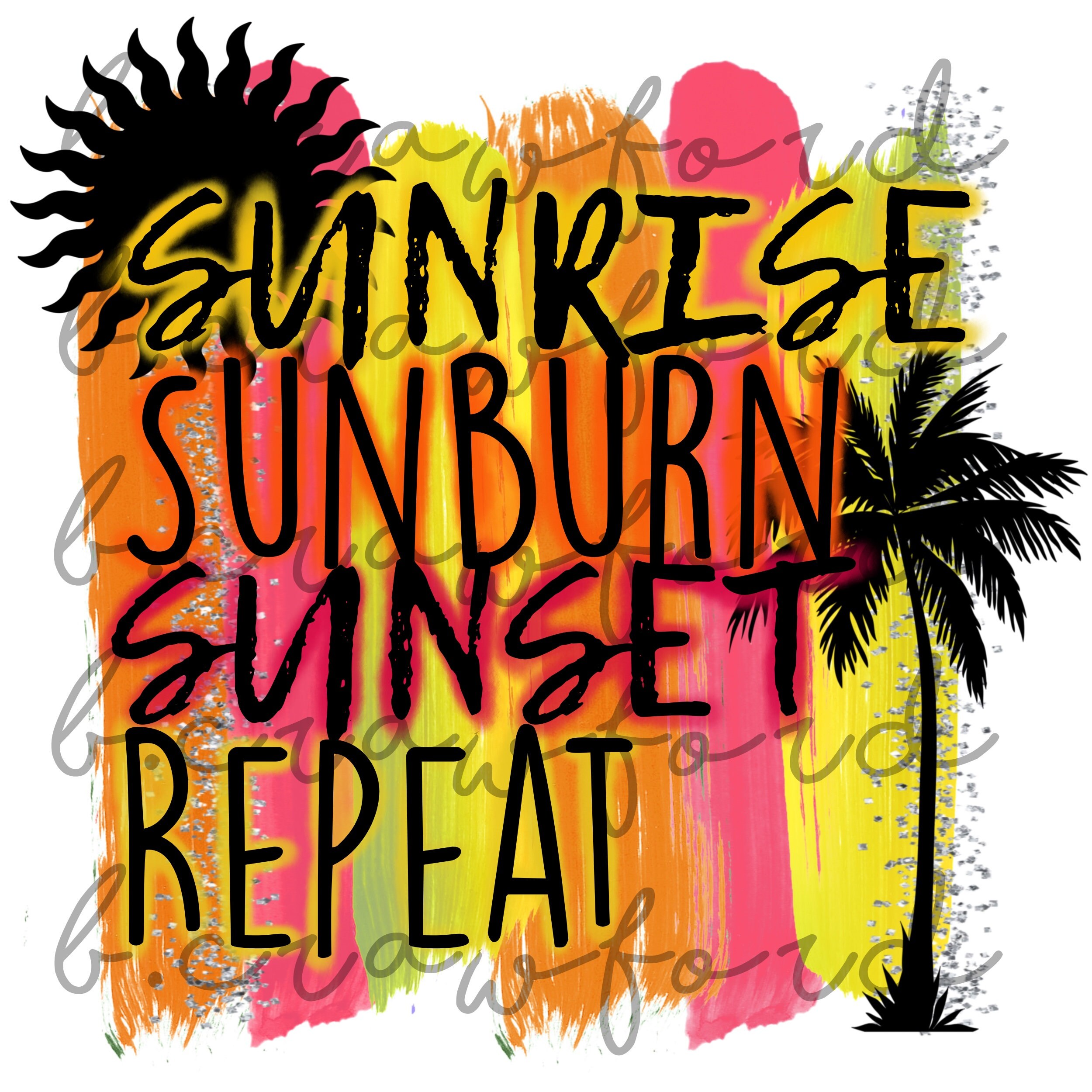 Sunrise Sunburn Sunset Repeat Summer Paint Strokes Sublimation Design ...