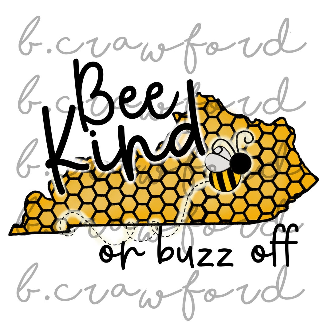 Kentucky Bee Kind or Buzz off Sublimation Design - 300 DPI - Etsy