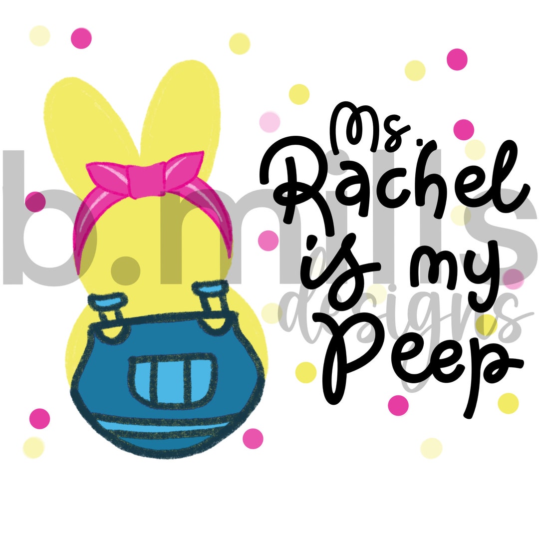 Ms Rachel is My Peep Sublimation Design - 300 DPI - Etsy