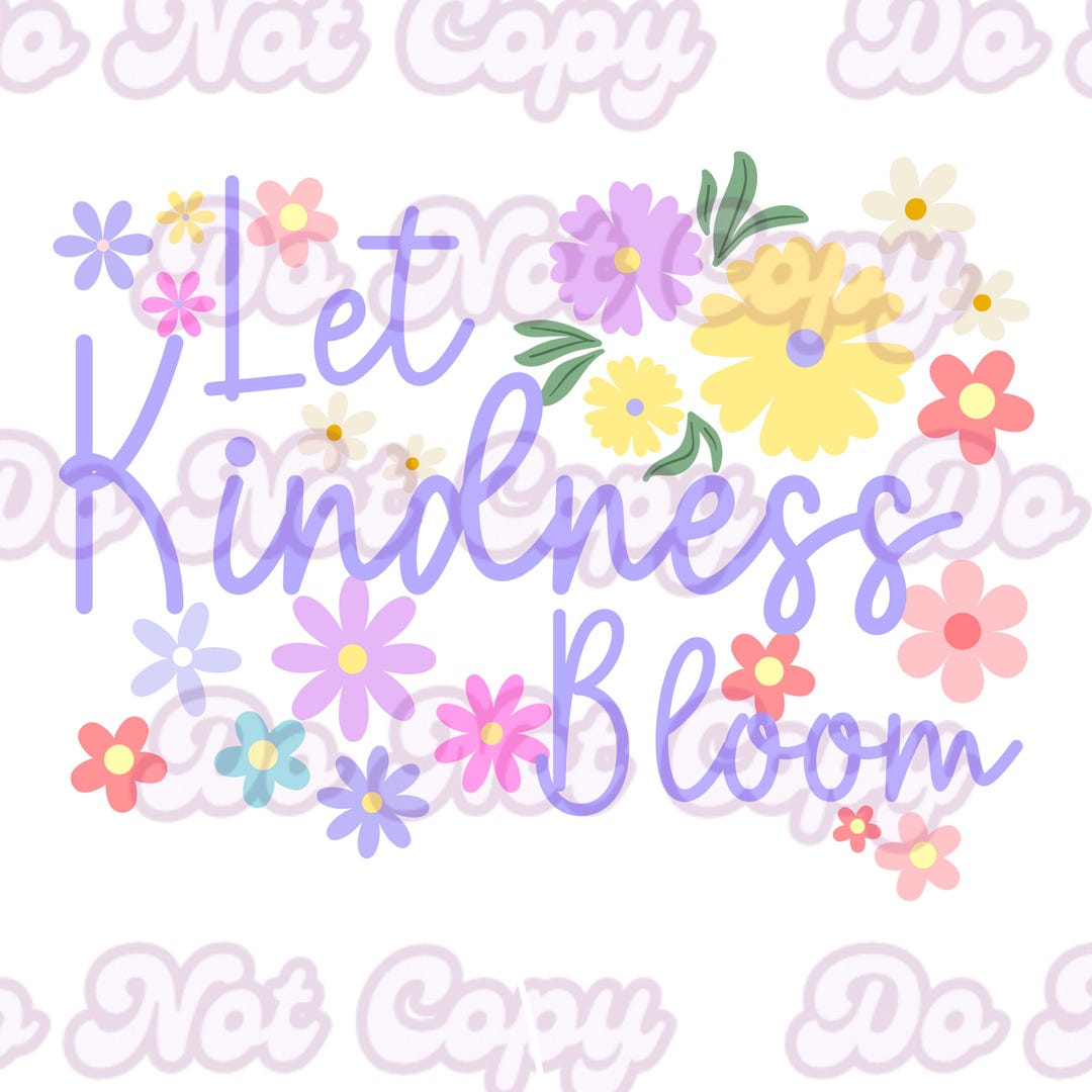 Let Kindness Bloom Floral Sublimation Design With Pocket Design Front ...