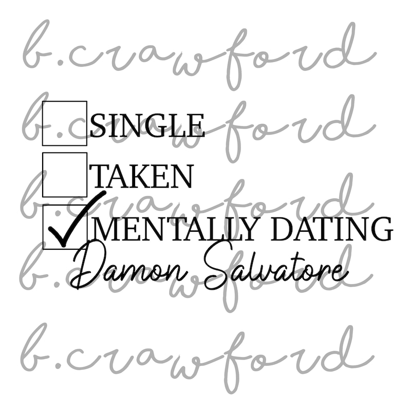 Single Taken Mentally Dating Damon Salvatore Sublimation | Etsy