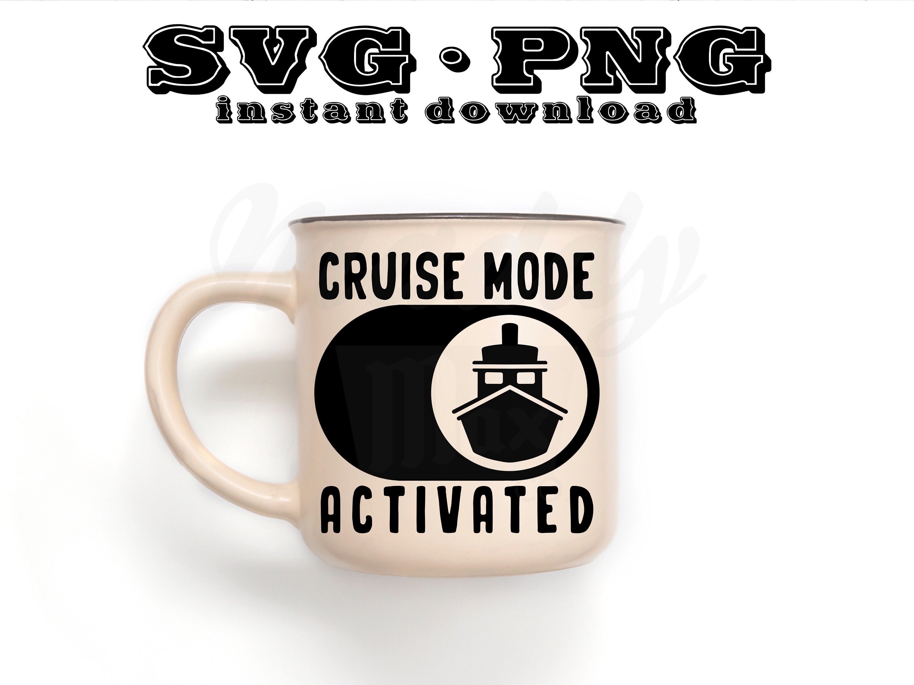 Cruise Mode SVG PNG Digital Files Cutting Files Cruises Cruisin ...