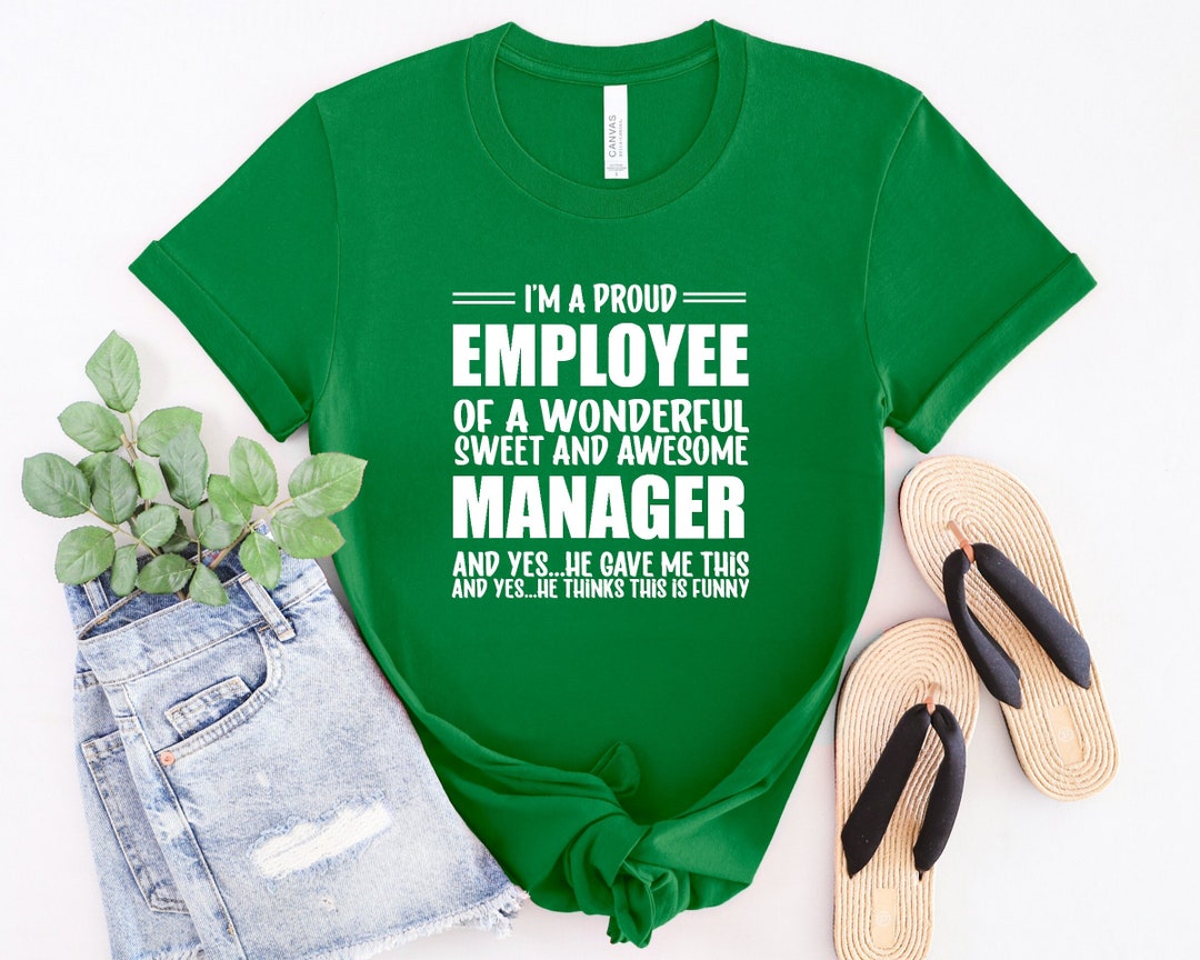 I'M A Proud EMPLOYEE of A Wonderful Sweet and Awesome MANAGER and Yes ...