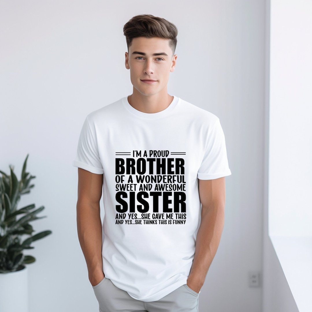 I'M A Proud BROTHER of A Wonderful Sweet and Awesome SISTER and Yes SHE ...