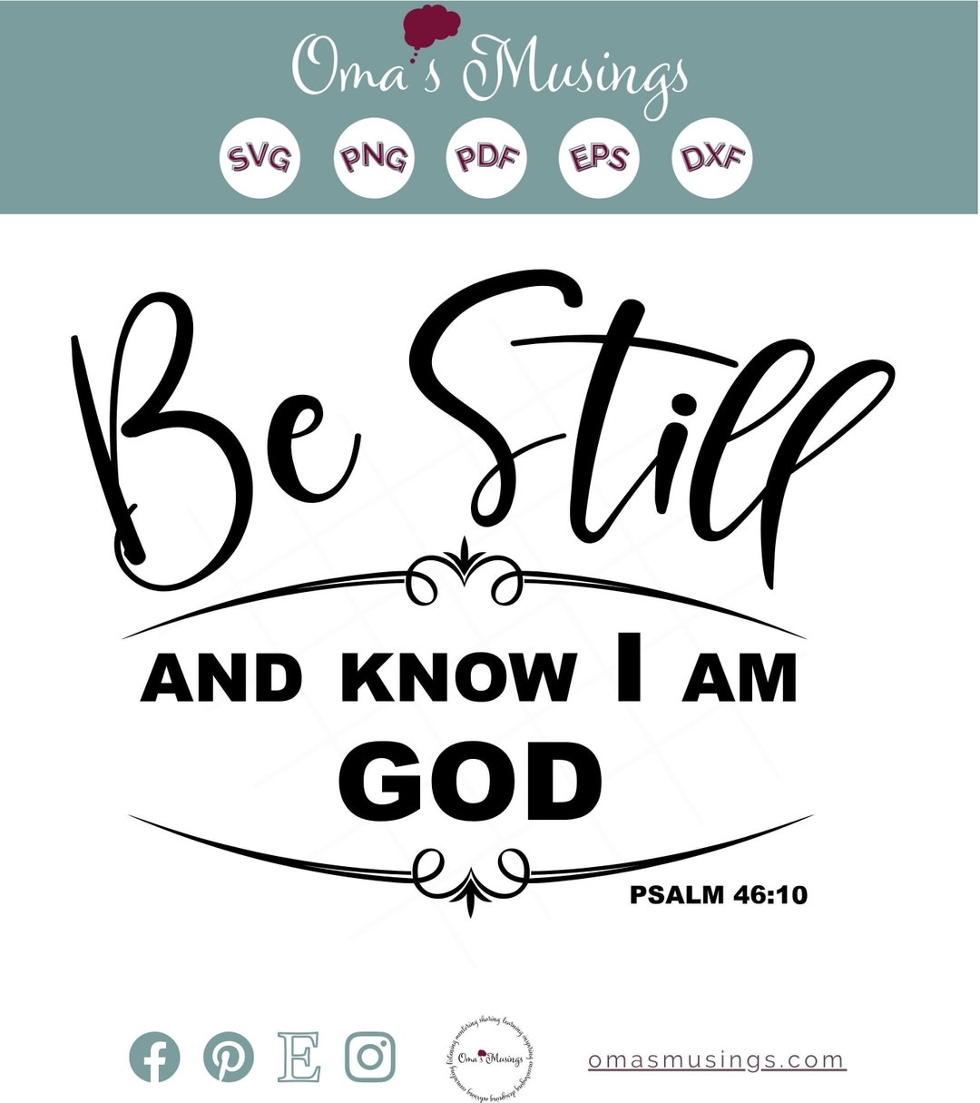 Be Still Svg Be Still and Know I Am God SVG Psalm 46:10 Svg Christian ...