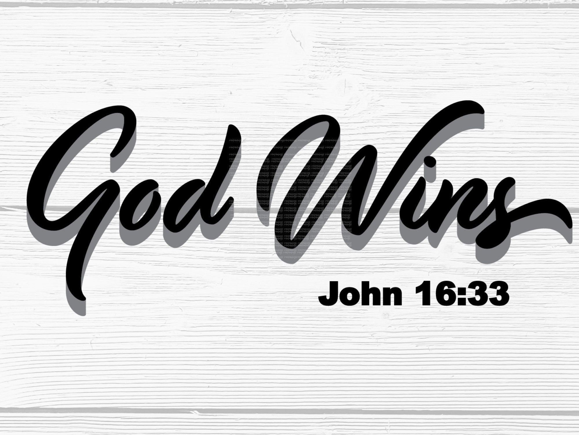 God Wins SVG John 16:33 Bible Verse SVG God SVG - Etsy