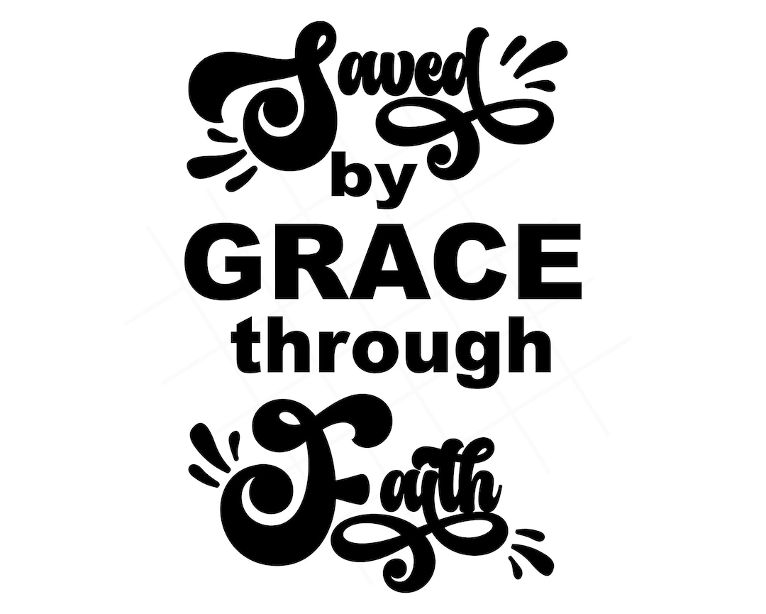 Saved SVG - Saved by Grace - Ephesians SVG - Bible Verse SVG ...
