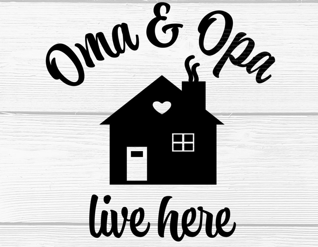 Oma und Opa SVG Oma SVG Opa SVG Oma & Opa Live Here SVG Oma und Opa ...