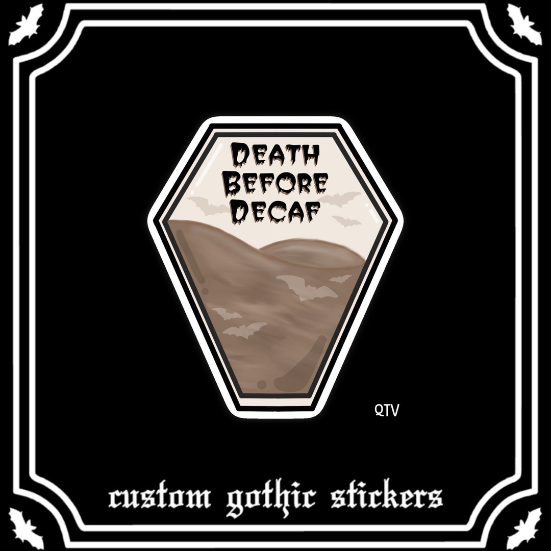 Coffee Coffin Sticker // Death Before Decaf // Coffee Lover // Coffee ...