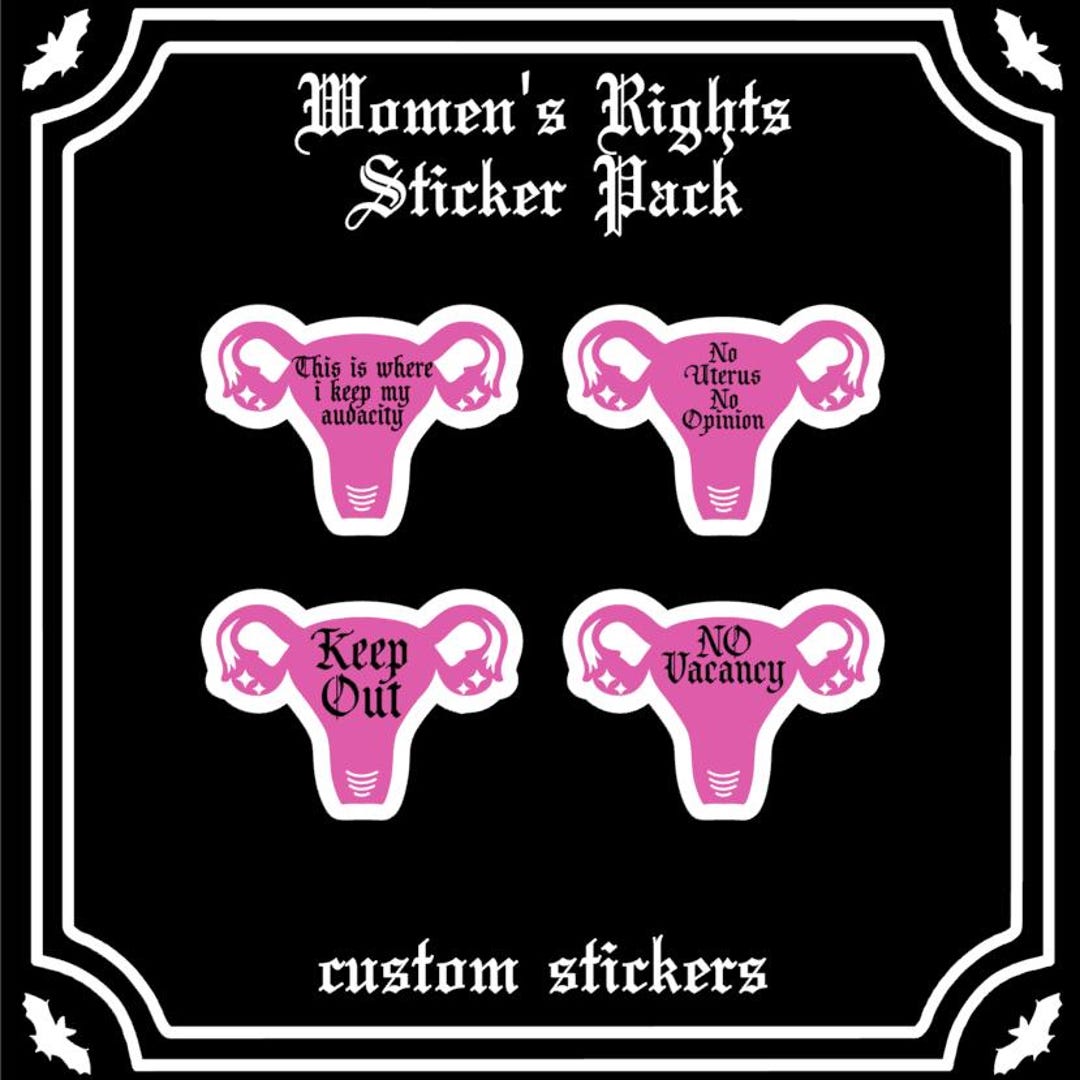 Women's Rights Sticker Pack, Keep Your Laws off My Body, No Uterus No ...