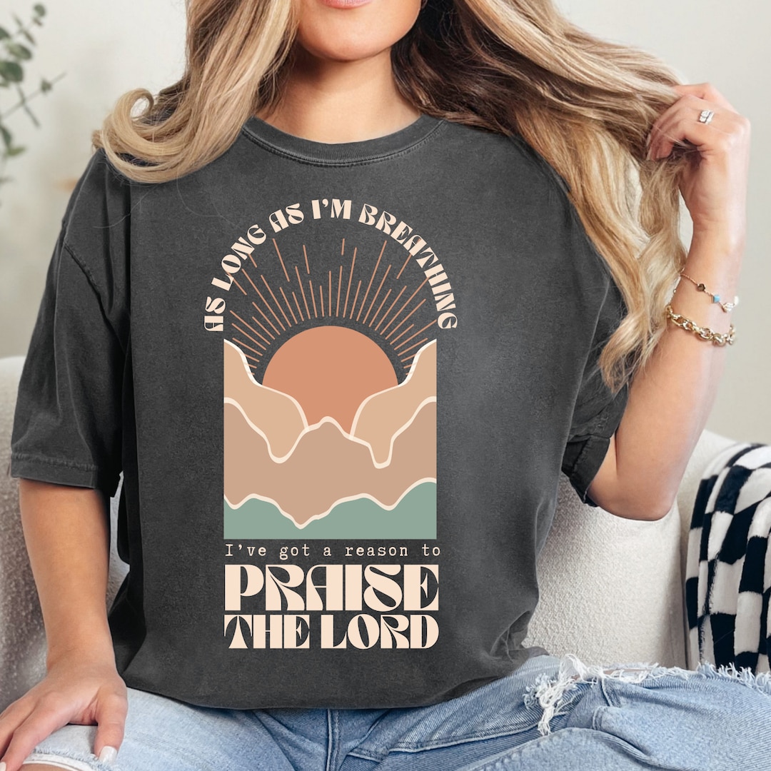 Christian Comfort Colors Tshirt Praise the Lord Shirt Faith Based ...
