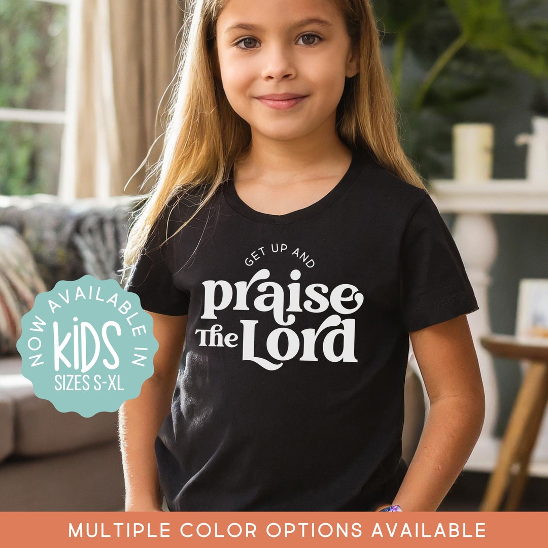 Get up & Praise the Lord Shirt | Christian Kids Shirt | Brandon Lake ...