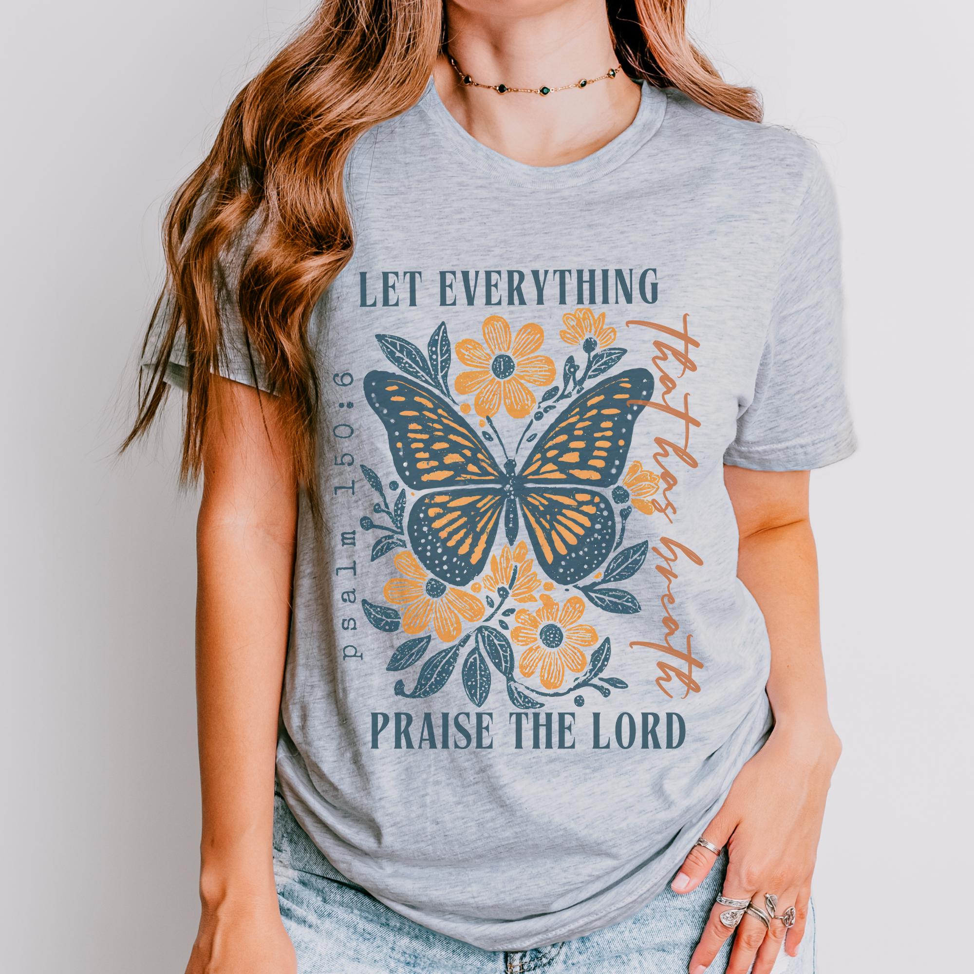 Praise the Lord Shirt, Psalm 150:6 Bible Verse Tshirt Let Everything ...