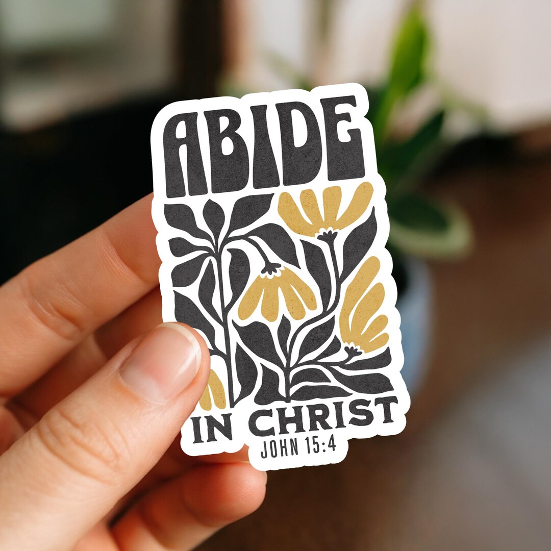 Abide in Christ Sticker, John 15:4 Christian Bible Verse Scripture ...