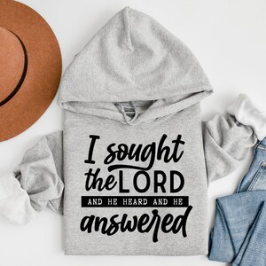 I Sought the Lord & He Answered Christian Hoodie, Psalm 34:4 Bible ...