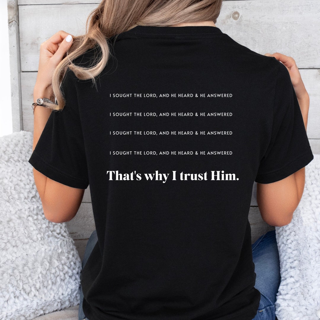 Christian Shirt- I Sought the Lord & He Heard and He Answered Shirt, I ...