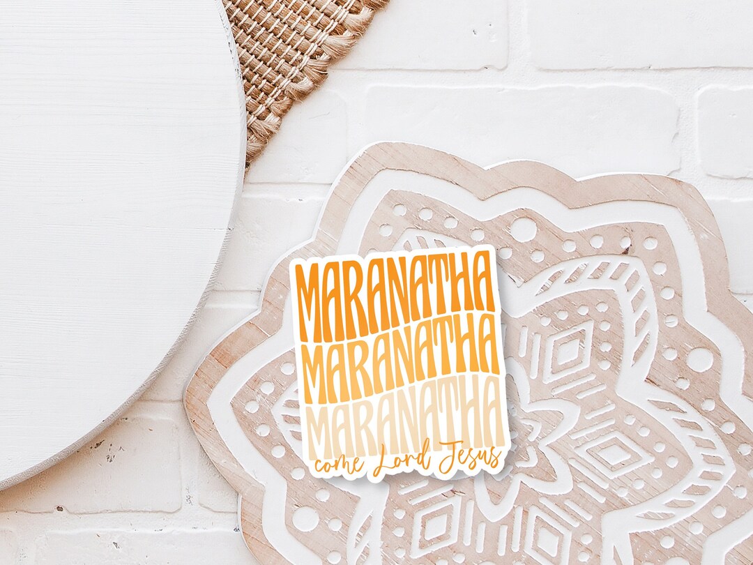 Christian Sticker | Maranatha Come Lord Jesus | Religious Sticker ...