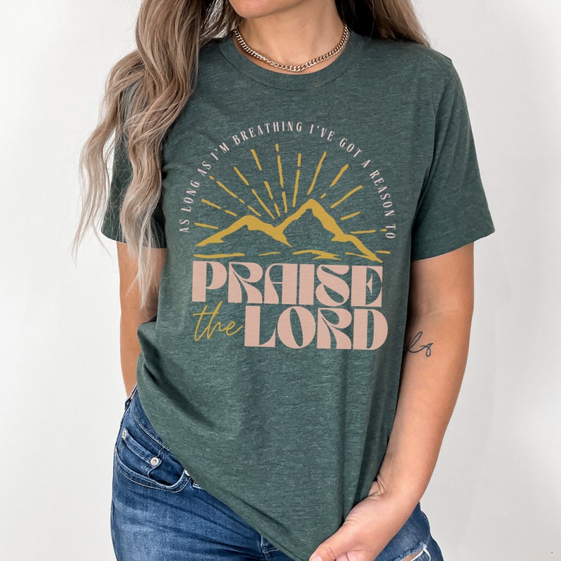 Christian Shirt, Praise the Lord T-shirt, Worship Shirt, as Long as I'm ...