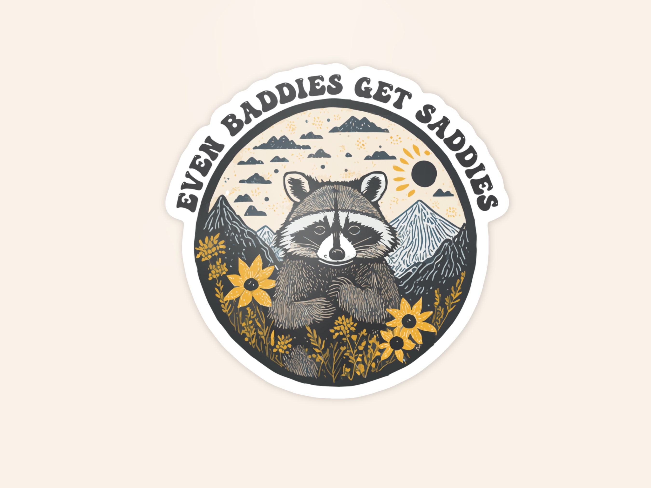 Funny Stickers Even Baddies Get Saddies Racoon Sticker for - Etsy