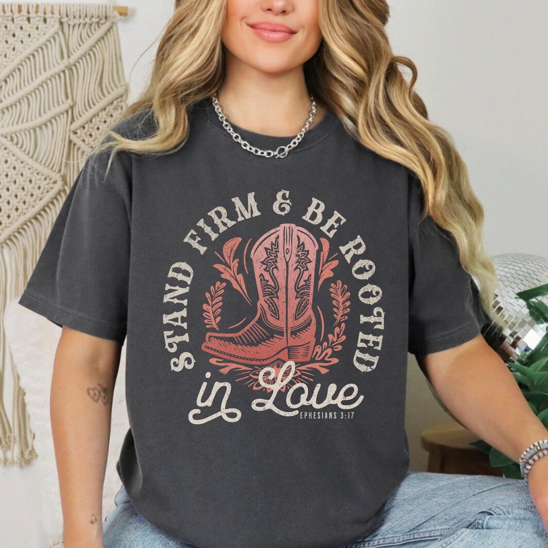 Bible Verse Shirt, Stand Firm Rooted in Love, Trendy Boho Western ...