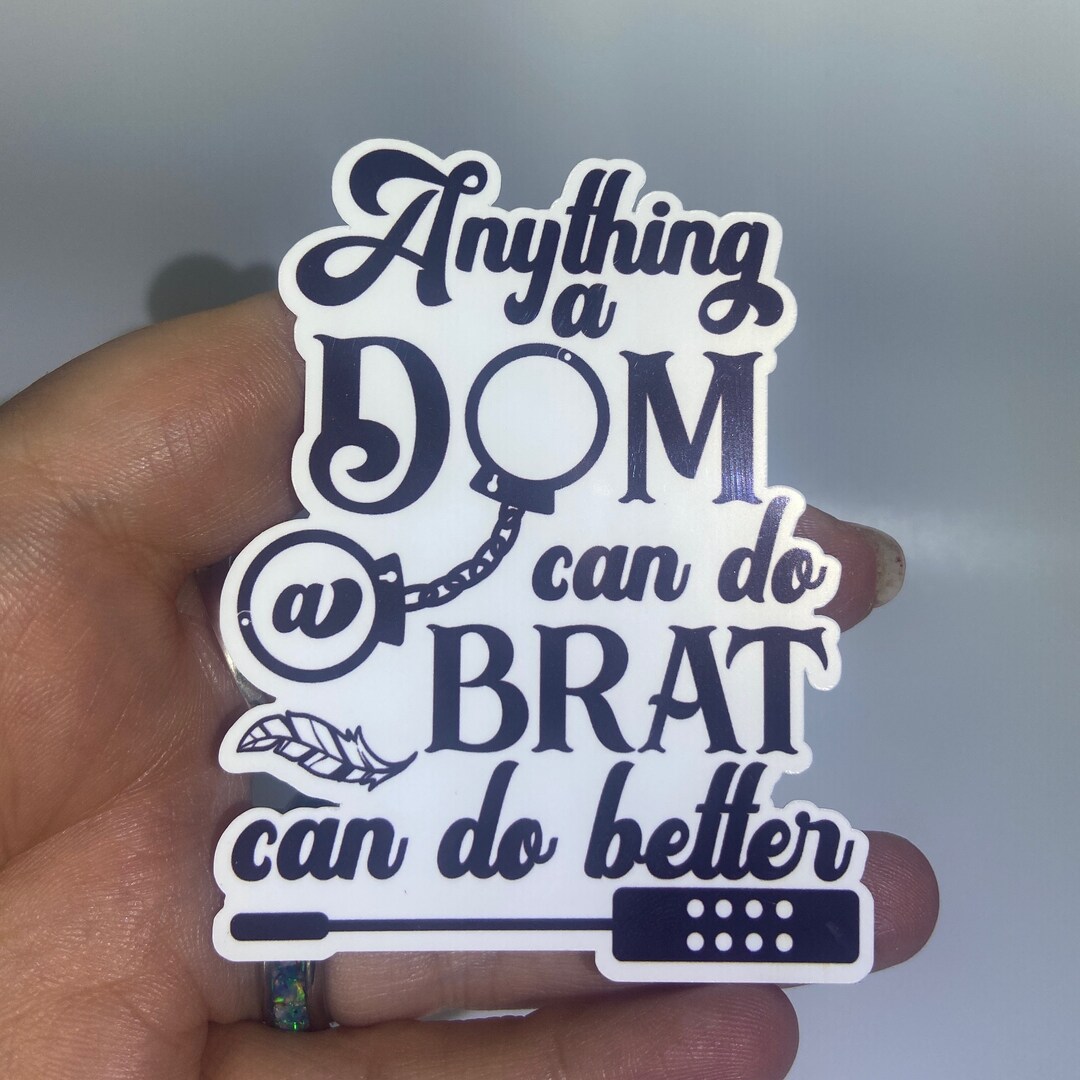 Brat Can Do Better Sticker Bdsm Vinyl Sticker for Indoor Use, Laptops ...