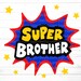 Brother Svg, Super Brother Svg, Brother Gift, Brother Appreciation ...