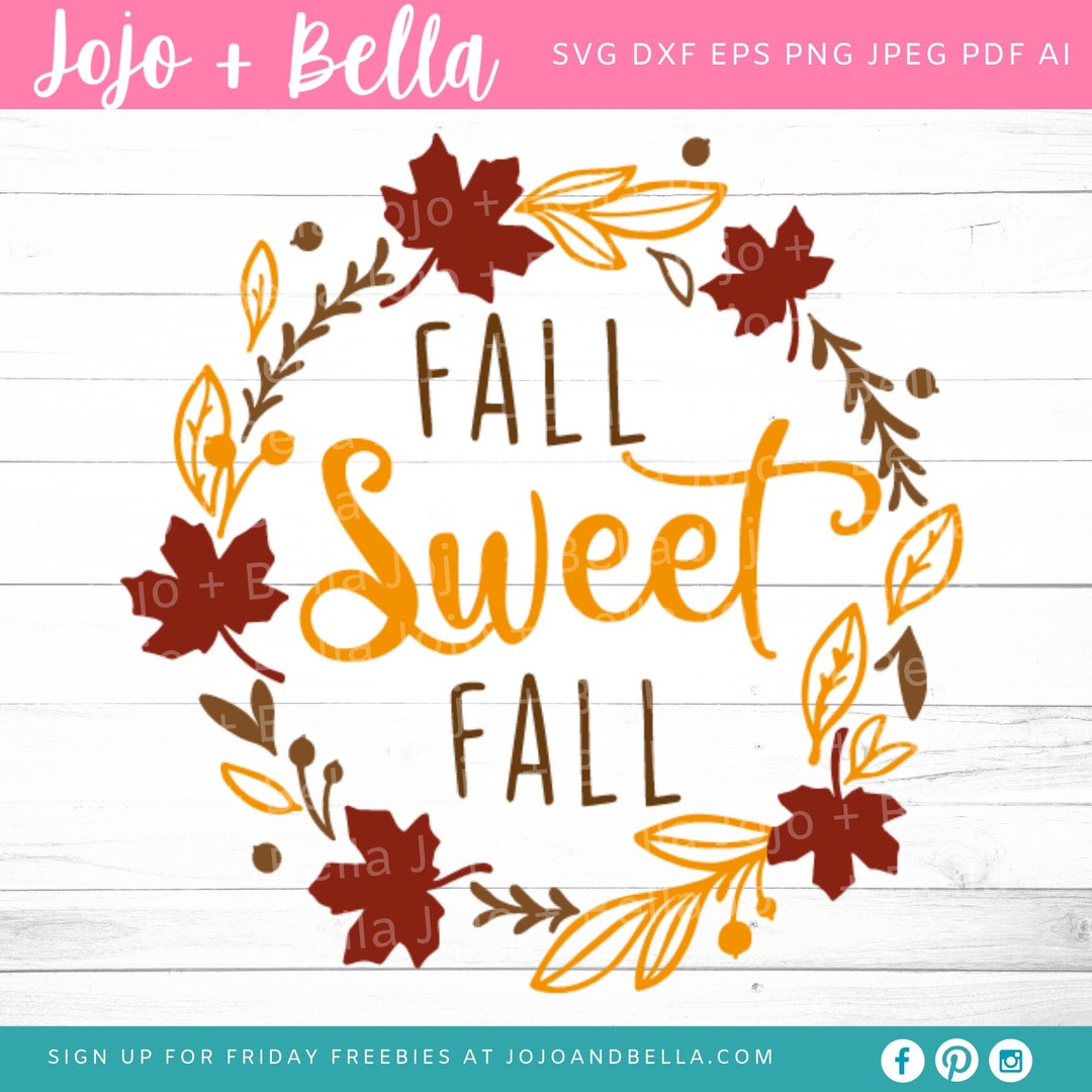 Fall Sweet Fall SVG - SVG, Dxf, Eps, Ai, Jpeg, Png, Pdf, Cut File - SVG ...