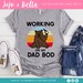 Working on My Dad Bod Svg, Dad Svg, Father's Day Svg, Dad Bod Svg, Papa ...