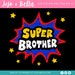 Brother Svg, Super Brother Svg, Brother Gift, Brother Appreciation ...