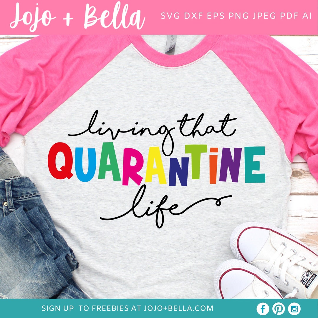 Living That Quarantine Life Svg - Quarantine Svg, Virus Svg, Quarantine ...