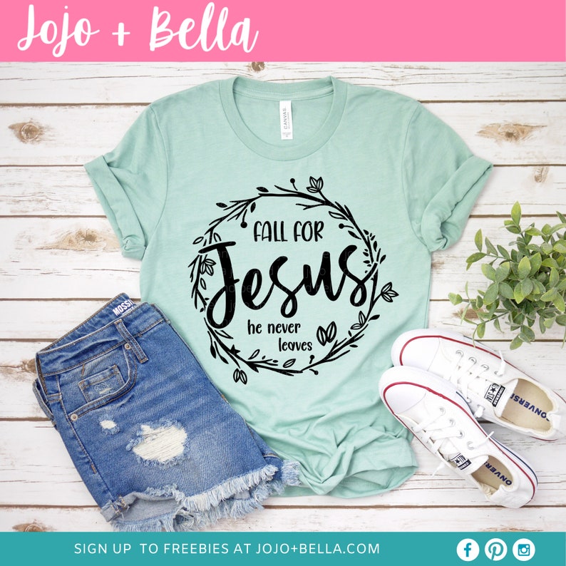 Fall For Jesus He Never Leaves You Svg Fall Svg Jesus Svg | Etsy
