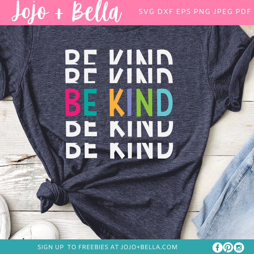 Be Kind Svg, Cut Files for Cricut, Be Kind Shirt Svg, Kindness is ...
