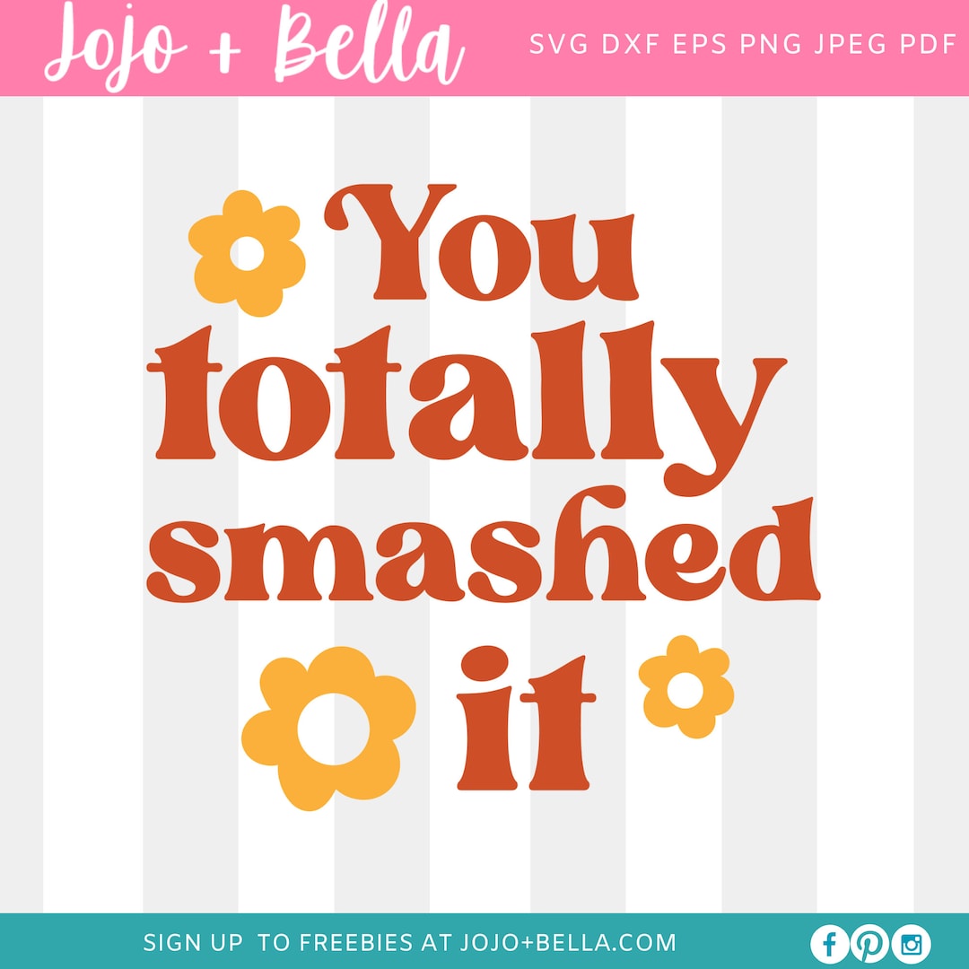You Totally Smashed It SVG, Positive Quote Svg, Inspirational Svg, Self ...