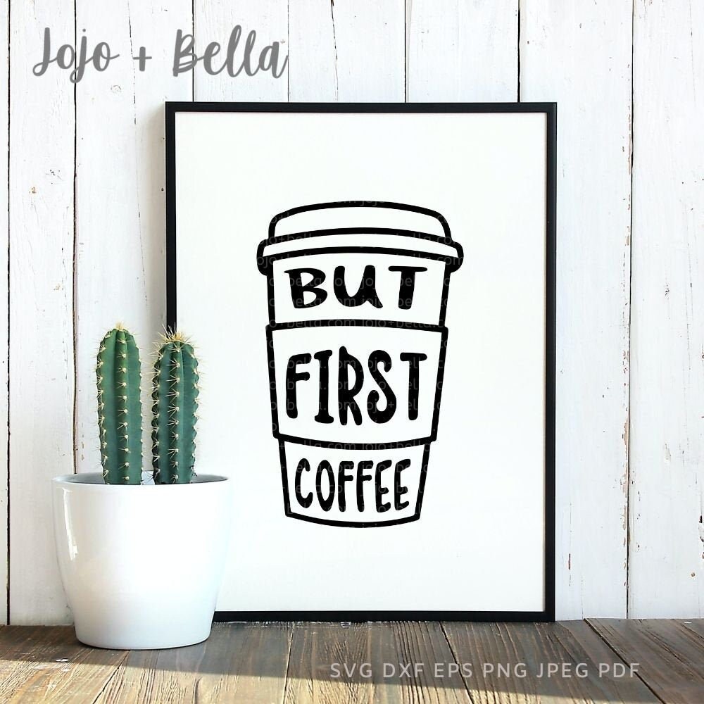 But First Coffee Svg, Mug Svg, Coffee Svg, Sassy Quote Svg, Funny Mug ...
