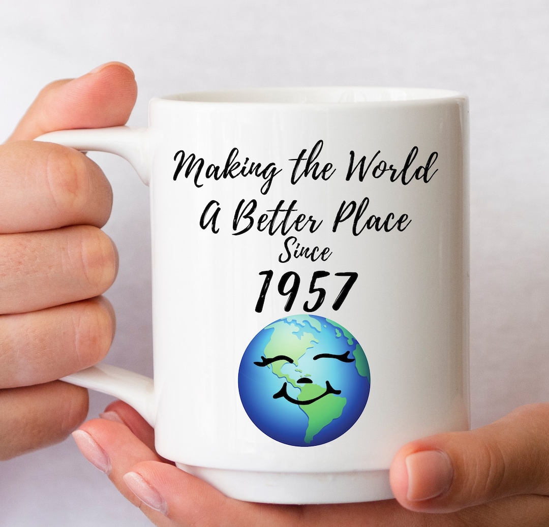 Making the World A Better Place Since 1957 Mug 66th Birthday - Etsy