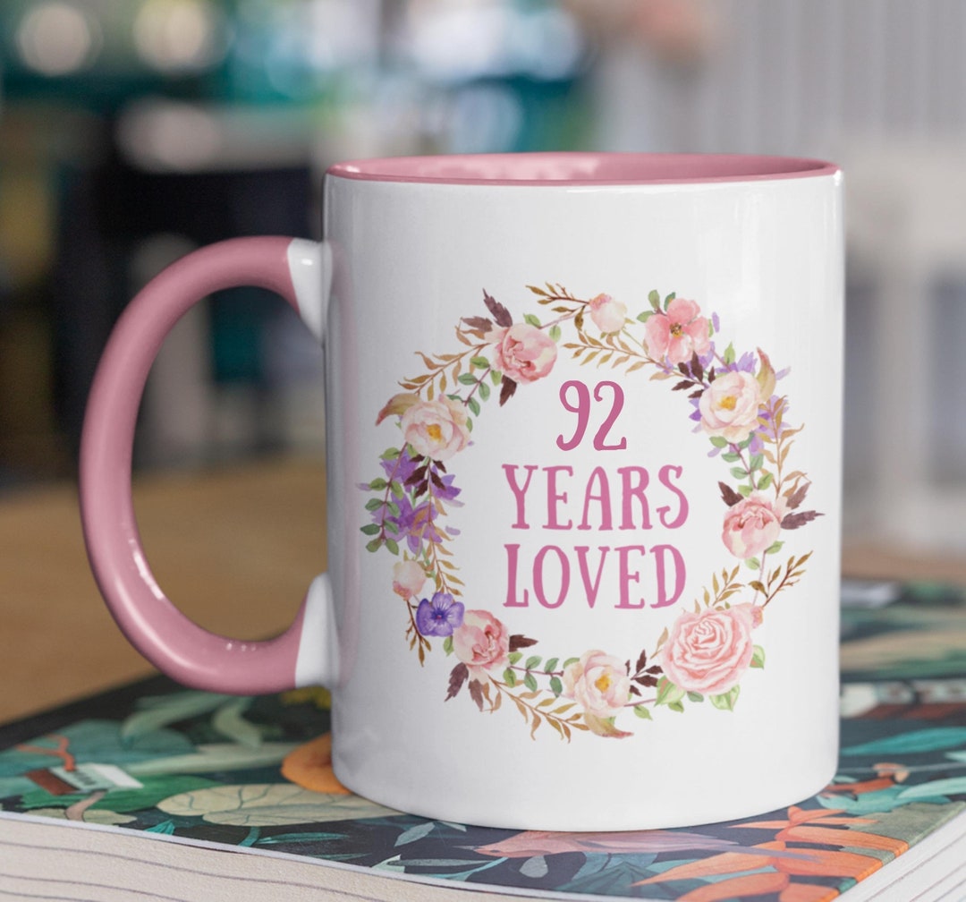 92nd Birthday Gifts for Women, 92 Years Loved Mug, 92 and Fabulous ...