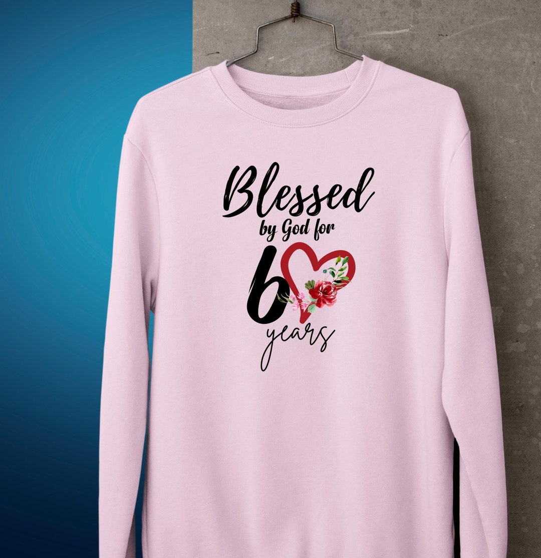 60 Years Sweatshirt for Birthday, Mother Grandmother 60 Year Old Female ...