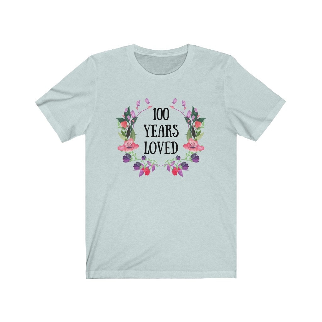 100 Years Loved T-shirt, 100 Years Old Female Gift, 100th Birthday ...