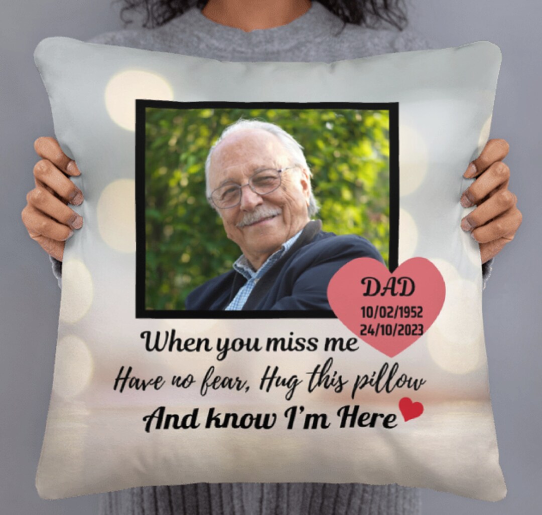 Custom Memorial Pillow, When You Miss Me Hug This Pillow, Photo ...