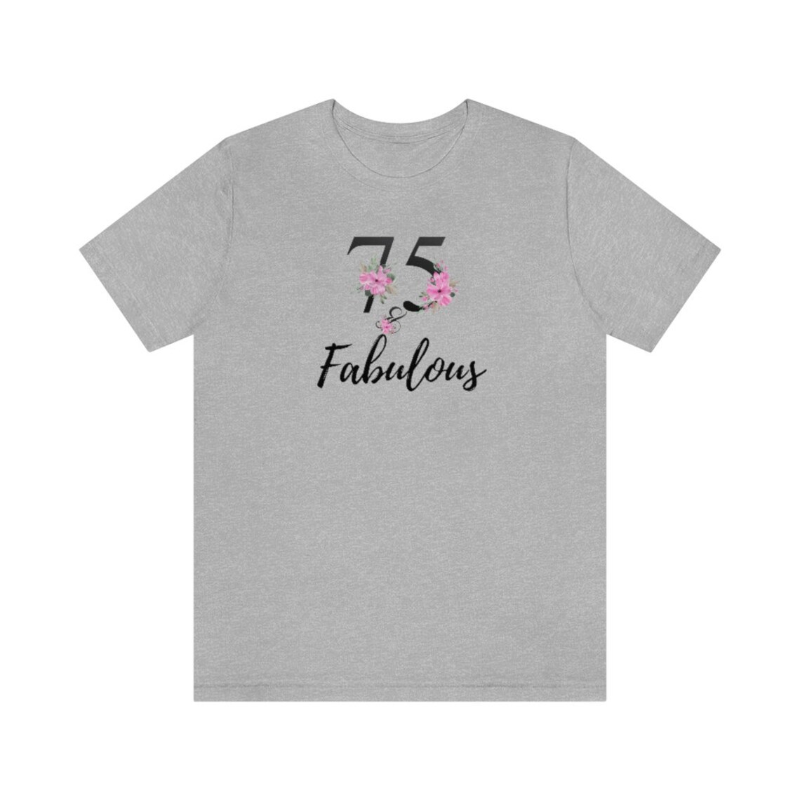 75 And Fabulous Tshirt 75th Birthday T Shirt 75 And Fabulous Etsy
