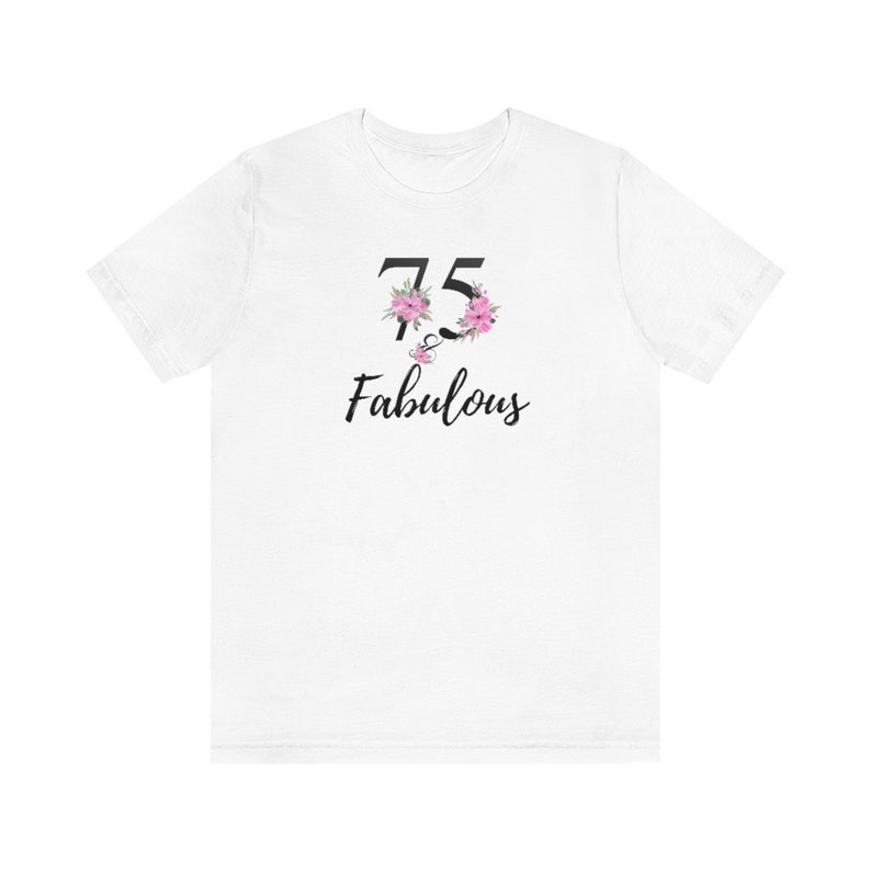 75 and Fabulous Tshirt 75th Birthday T-shirt 75 and Fabulous - Etsy