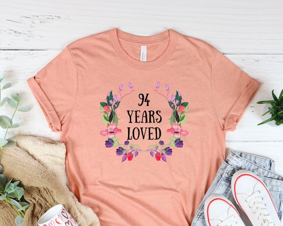 94 Years Loved T-shirt 94 Years Old Female Gift 94th - Etsy