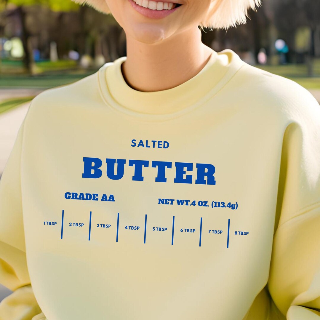 Salted Butter Trendy Sweatshirt, Butter Lover T-shirt, Trendy Funny ...