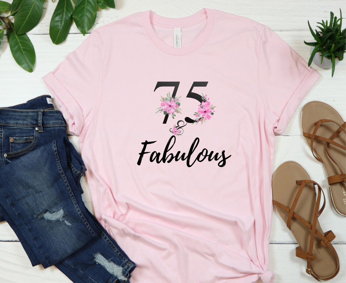 75 and Fabulous Tshirt 75th Birthday T-shirt 75 and Fabulous - Etsy
