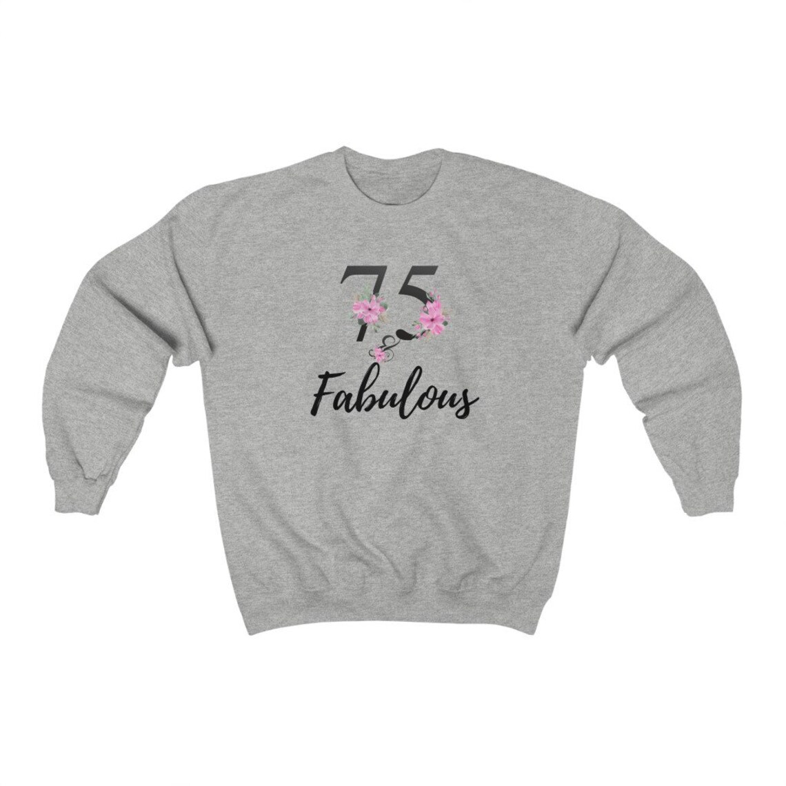 75 and Fabulous Sweatshirt, 75th Birthday Sweatshirt 75 Years Old ...