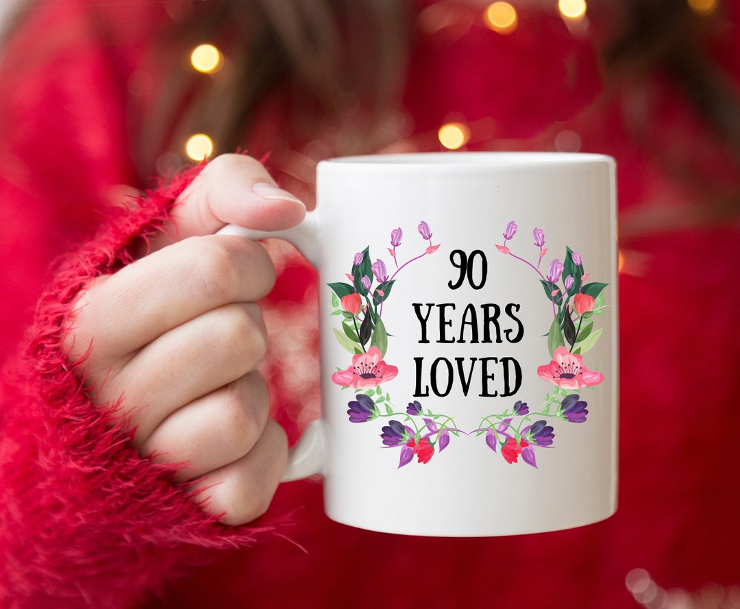 90 Birthday Gift Ideas, 90 Year Loved Coffee Mug, 90th Birthday Gifts ...